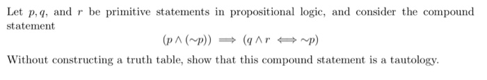 Solved Let p, q, and r be primitive statements in | Chegg.com