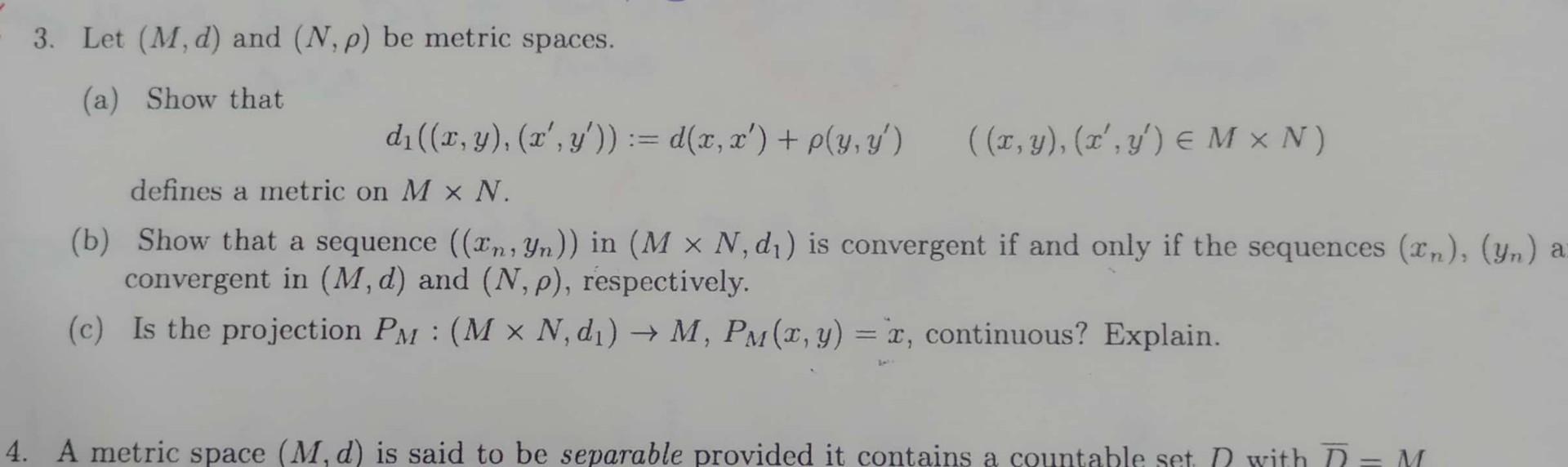 Solved 3. Let (M,d) and (N,ρ) be metric spaces. (a) Show | Chegg.com