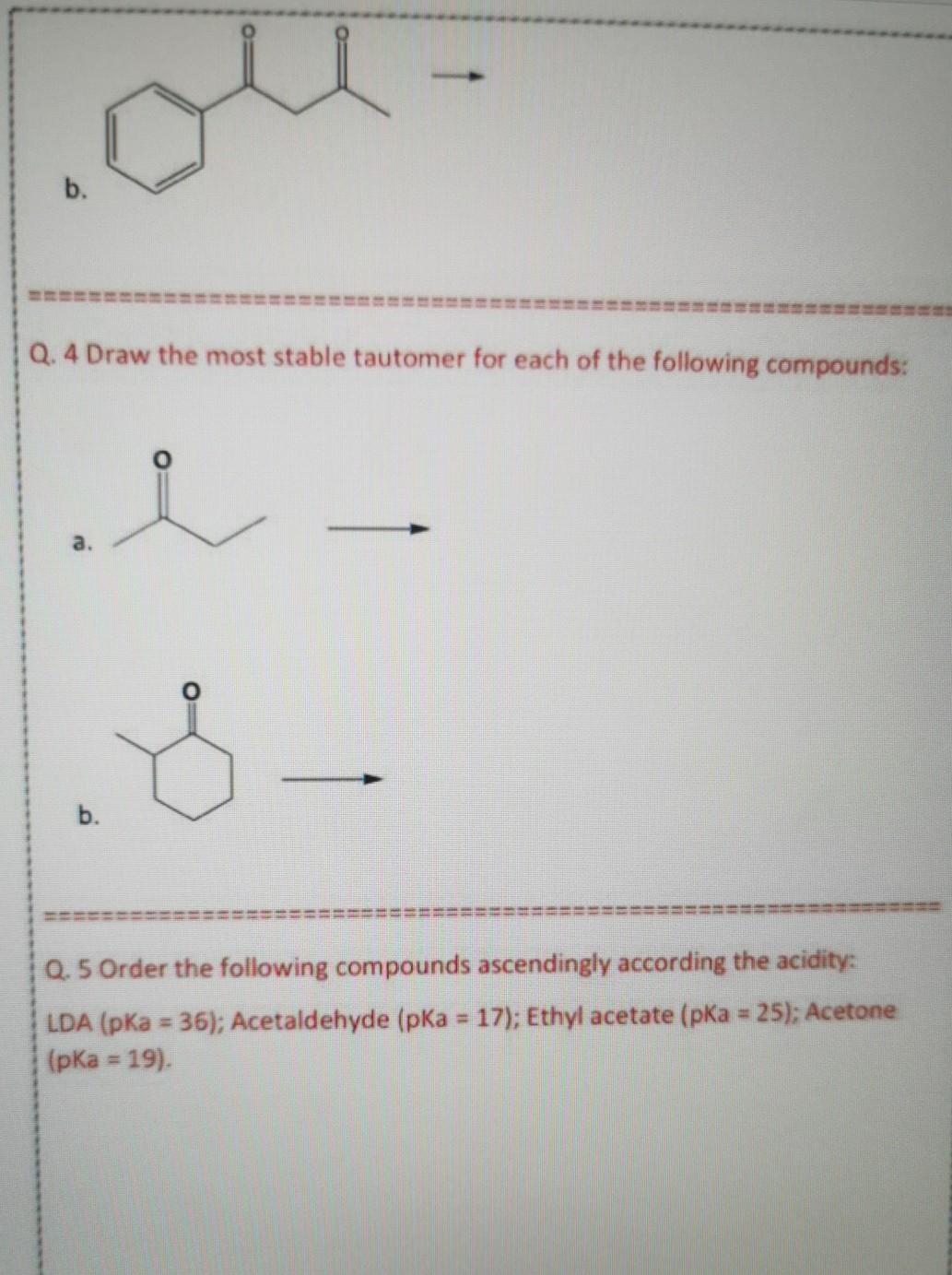 Solved b. Q. 4 Draw the most stable tautomer for each of the | Chegg.com