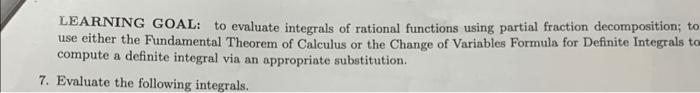 Solved LEARNING GOAL: to evaluate integrals of rational | Chegg.com