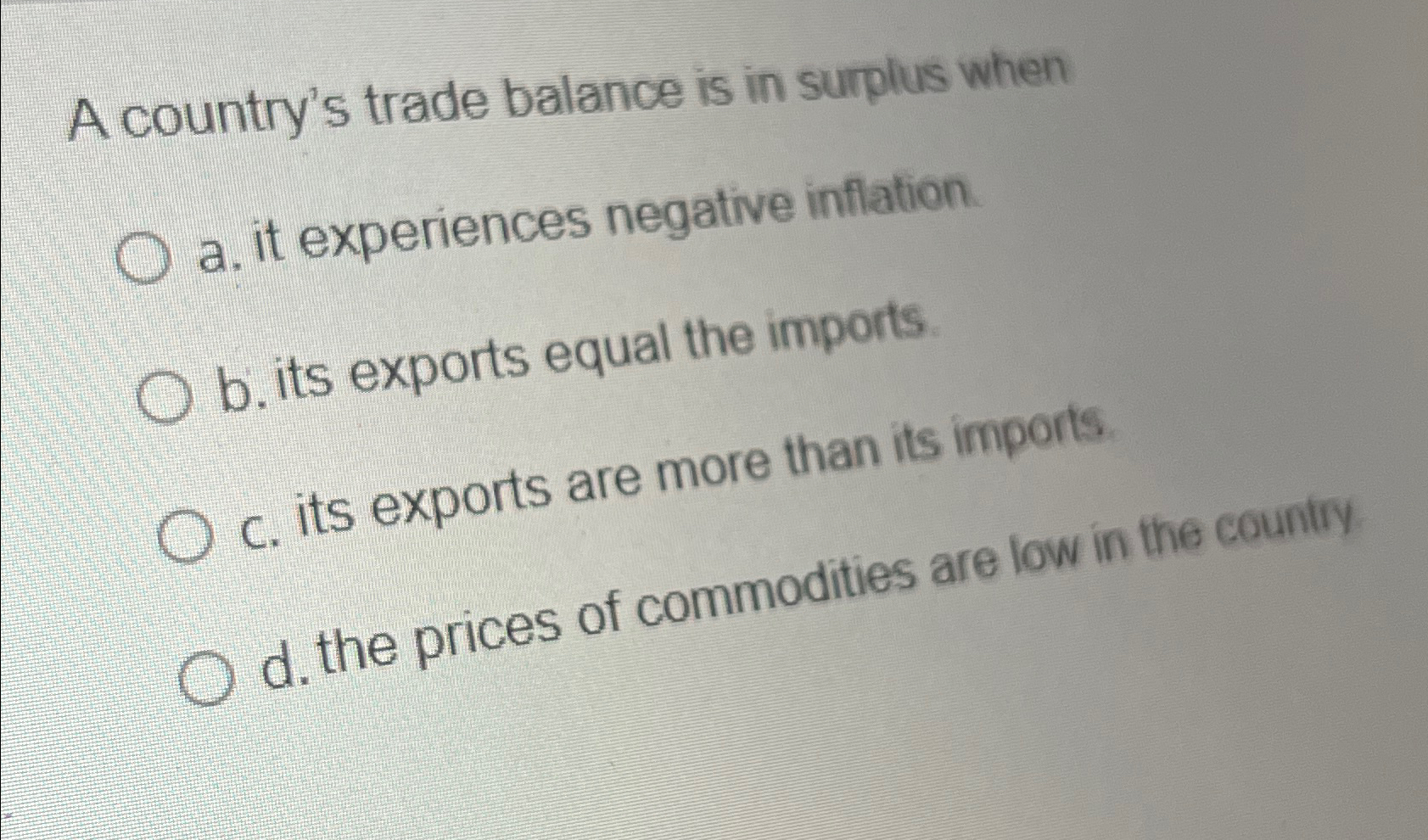 Solved A country's trade balance is in surplus whena. ﻿it | Chegg.com