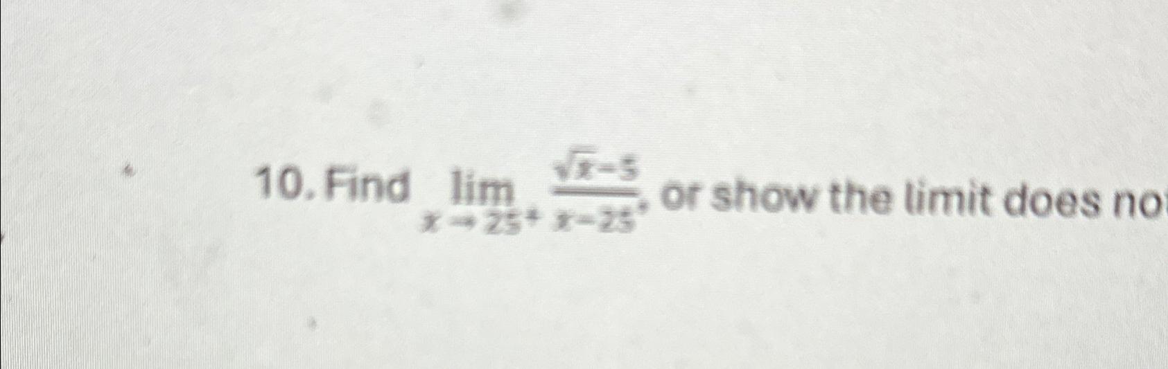 Solved Find limx→25x2-5x-25, ﻿or show the limit does no | Chegg.com