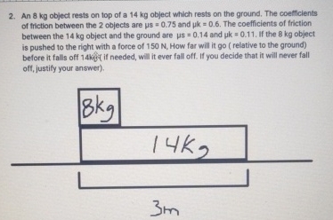 Solved 2. ﻿An 8 ﻿kg object rests on top of a 14 ﻿kg object | Chegg.com