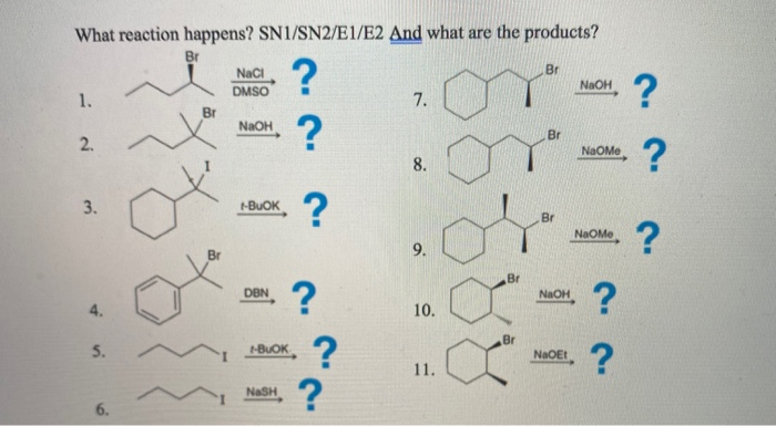 Solved What reaction happens? SN1/SN2/E1/E2 And what are the | Chegg.com