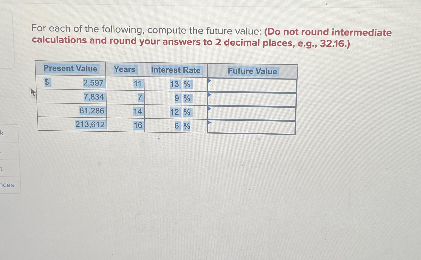Solved For each of the following, compute the future value: | Chegg.com