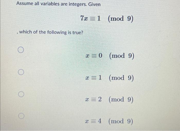 Solved Assume all variables are integers. Given 7x≡1(mod9) , | Chegg.com