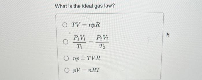 Solved What is the ideal gas law? | Chegg.com