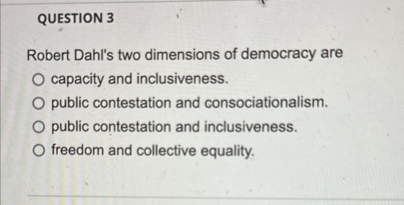 Solved QUESTION 3Robert Dahl's two dimensions of democracy | Chegg.com
