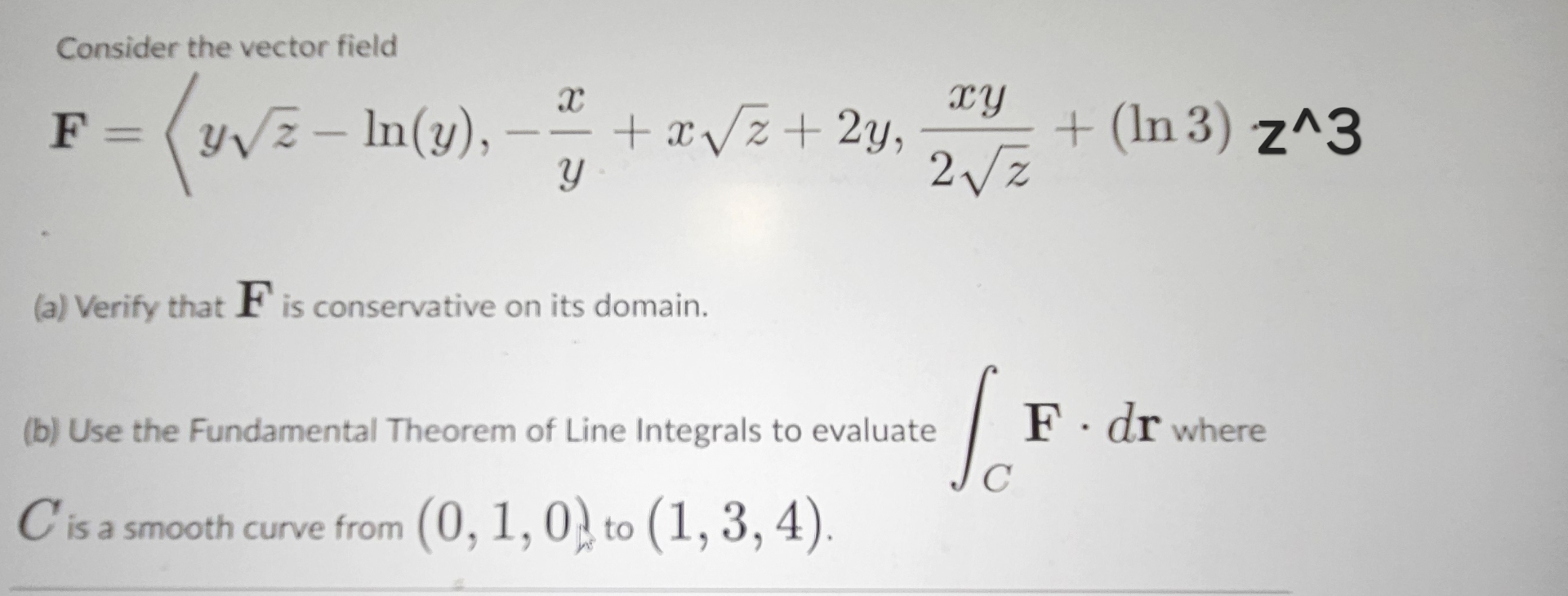 Solved Consider the vector field(a) ﻿Verify that F ﻿is | Chegg.com