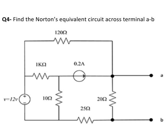 Solved Q4- Find the Norton's equivalent circuit across | Chegg.com