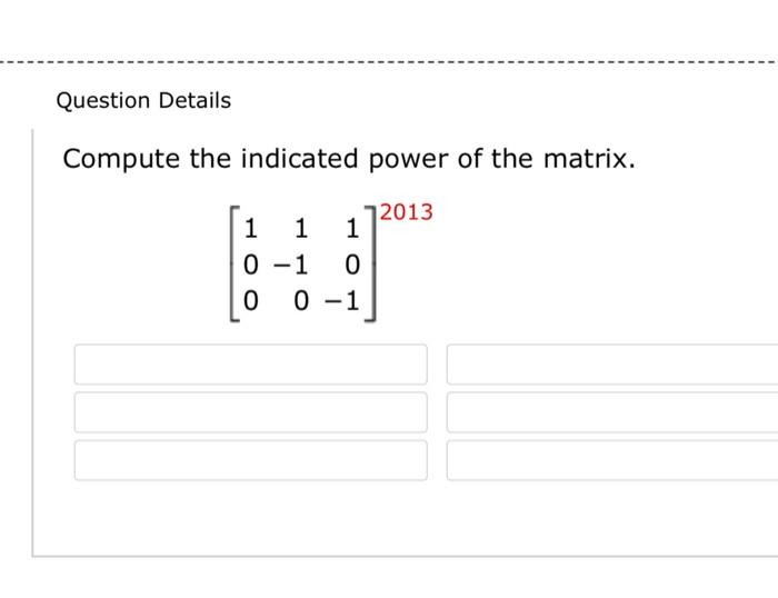 Compute the indicated power of the matrix. | Chegg.com