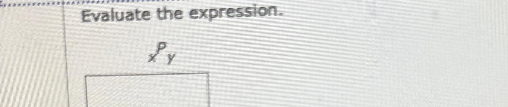 Solved Evaluate the expression.Py | Chegg.com
