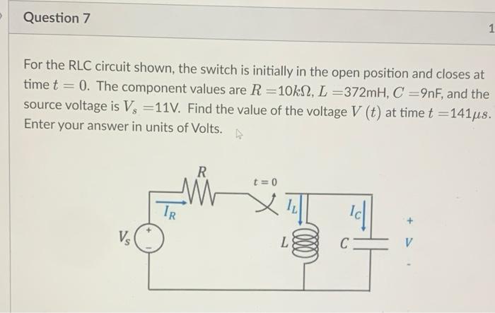 Solved Question 7 1 For the RLC circuit shown, the switch is | Chegg.com