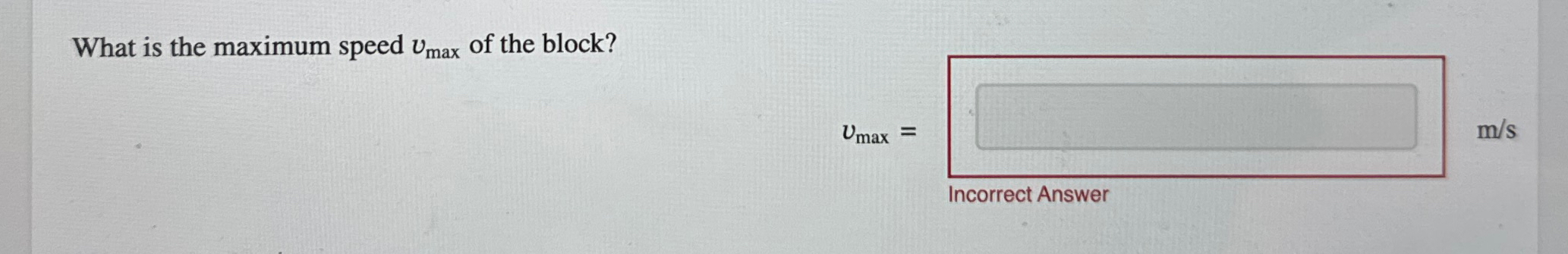 Solved What is the maximum speed vmax ﻿of the | Chegg.com