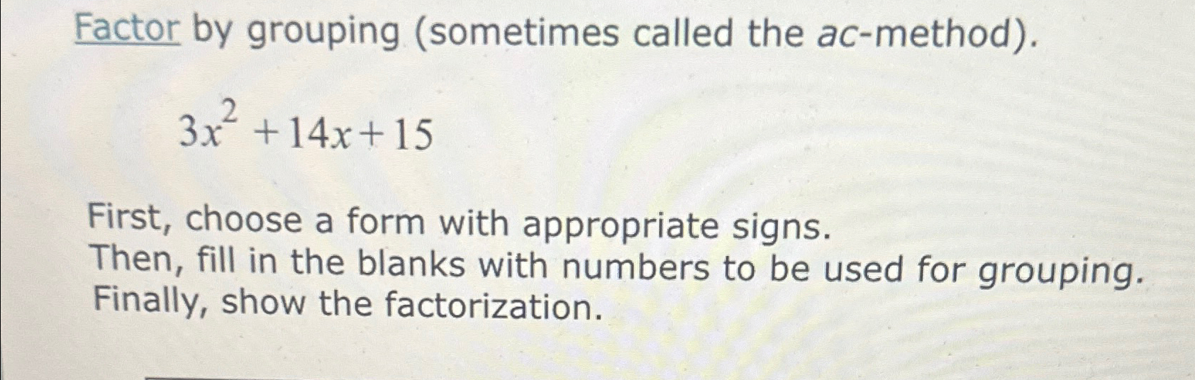 Solved Factor by grouping (sometimes called the | Chegg.com