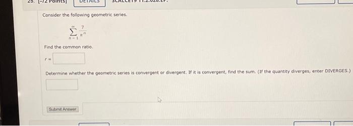 Solved 25. Consider the following geometric series. 00 Σ n = | Chegg.com