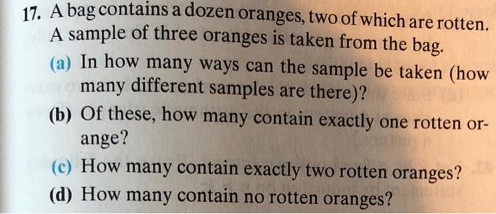 Solved 17. A bag contains a dozen oranges, two of which are | Chegg.com