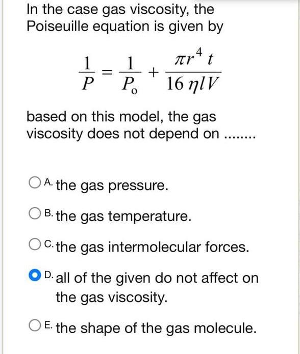 Solved In the case gas viscosity, the Poiseuille equation is | Chegg.com