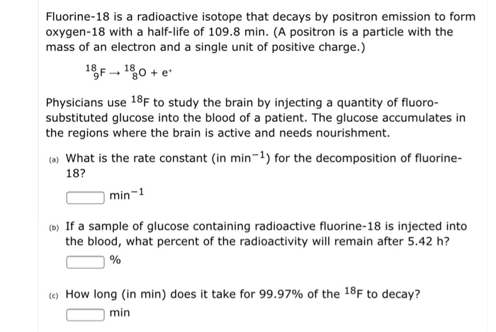 Solved Fluorine-18 is a radioactive isotope that decays by | Chegg.com