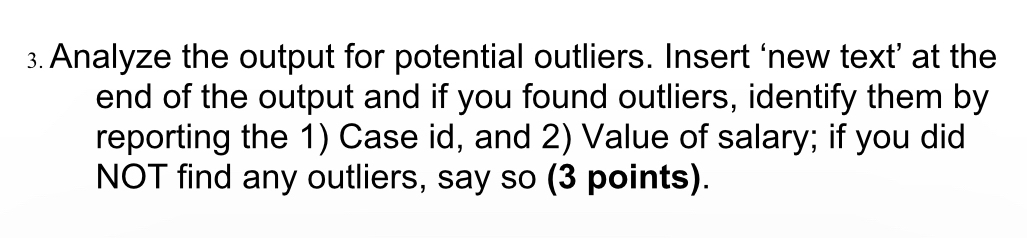 Solved Analyze the output for potential outliers. Insert | Chegg.com