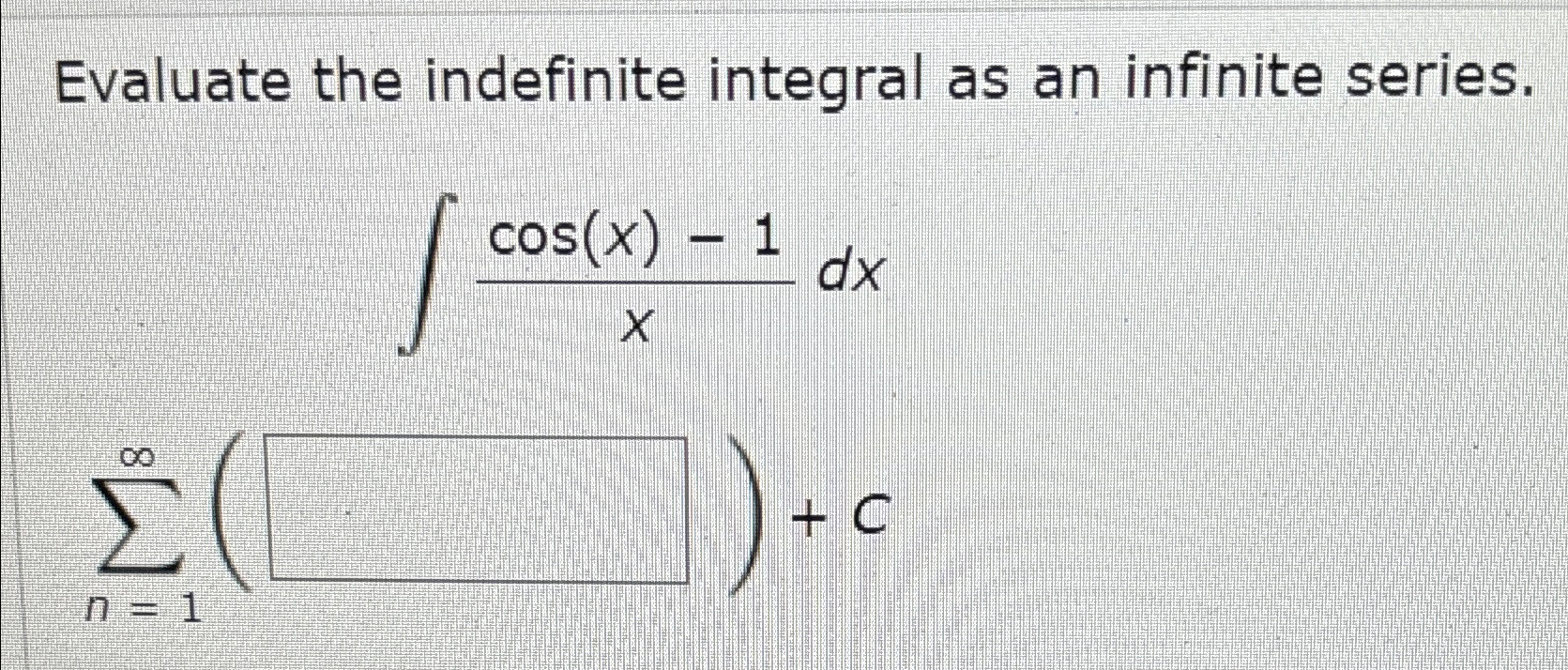 Solved Evaluate the indefinite integral as an infinite | Chegg.com