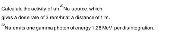 Solved Calculate the activity of an 22Na source, which gives | Chegg.com