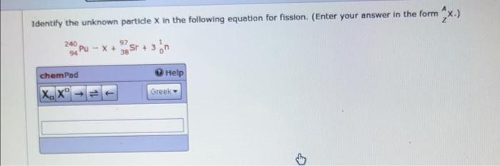 Solved identify the unknown particle X in the following | Chegg.com