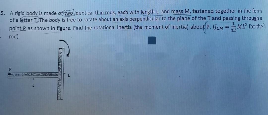 Solved 5. A rigid body is made of two identical thin rods, | Chegg.com
