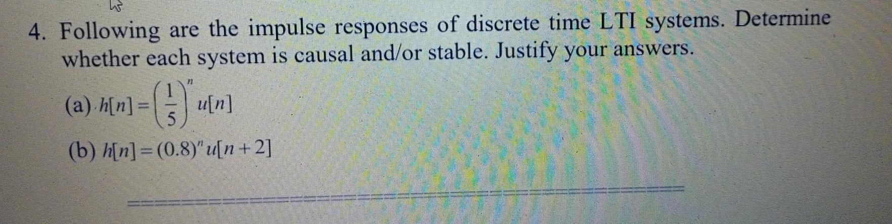 Solved 4. Following are the impulse responses of discrete | Chegg.com