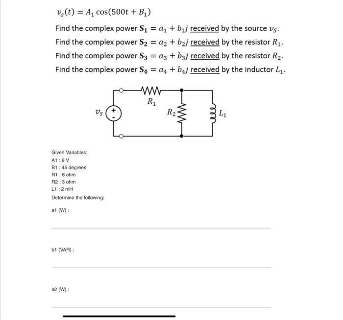 Solved vs(t)=A1cos(500t+B1) Find the complex power S1=a1+b1j | Chegg.com