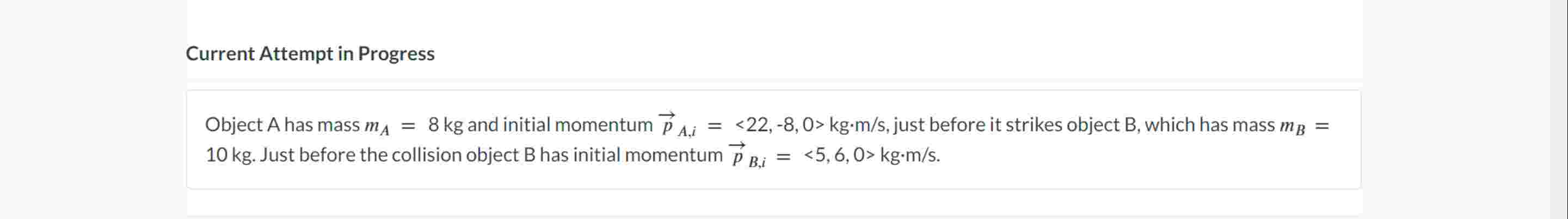 Solved Current Attempt in ﻿ProgressObject A has mass mA=8kg | Chegg.com