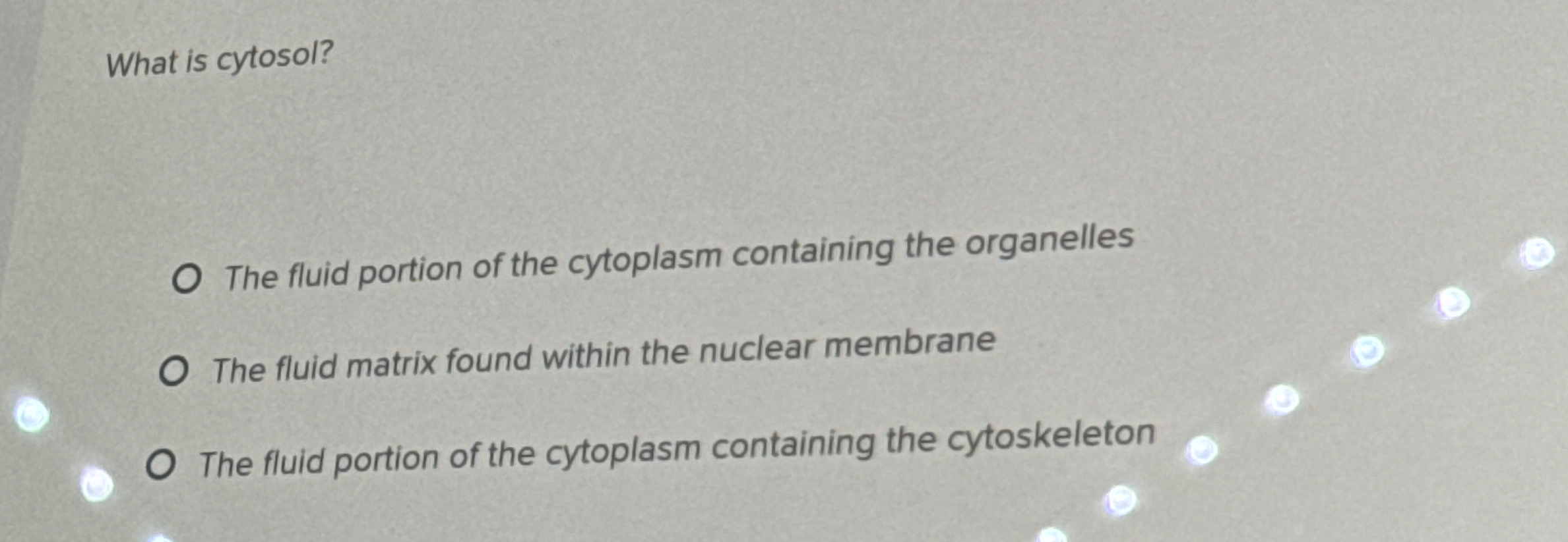 Solved What is cytosol?The fluid portion of the cytoplasm | Chegg.com