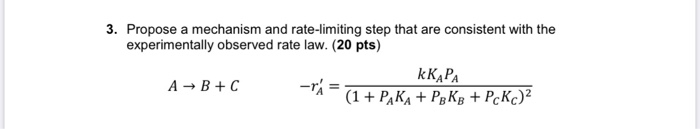 Solved 3. Propose a mechanism and rate-limiting step that | Chegg.com
