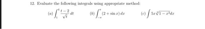 Solved 12. Evaluate the following integrals using | Chegg.com