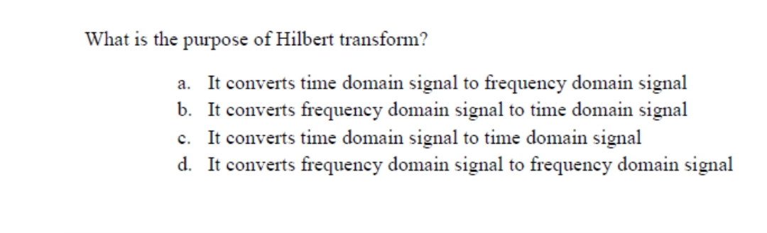 Solved What is the purpose of Hilbert transform?a. ﻿It | Chegg.com