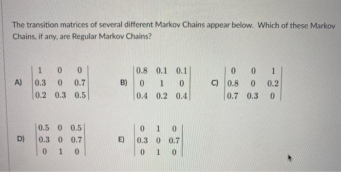 Solved The transition matrices of several different Markov | Chegg.com