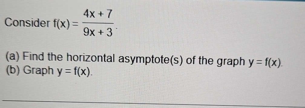 Solved Consider f(x)=4x+79x+3(a) ﻿Find the horizontal | Chegg.com