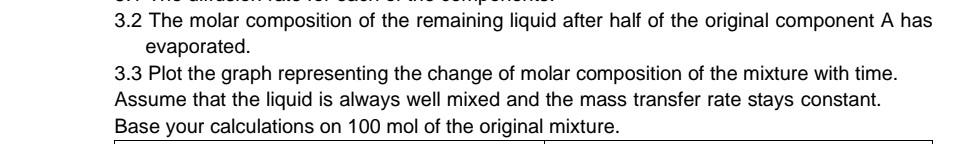 Solved 3.2 The molar composition of the remaining liquid | Chegg.com