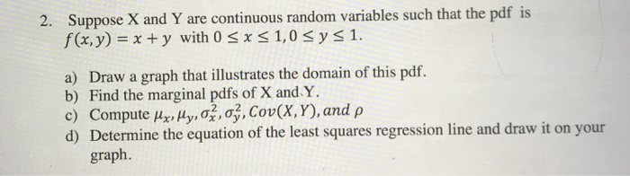 Solved 2. Suppose X and Y are continuous random variables | Chegg.com