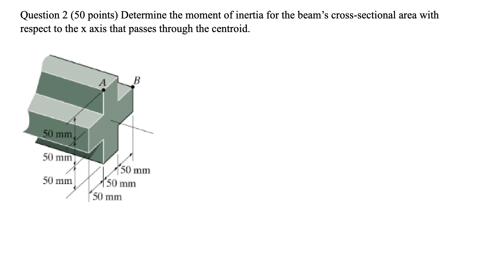 Solved Question 2 ( 50 ﻿points) ﻿Determine the moment of | Chegg.com