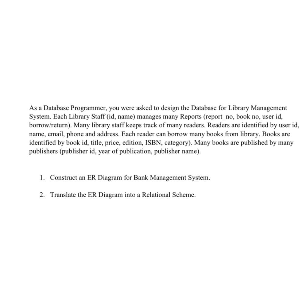 Solved As a Database Programmer, you were asked to design | Chegg.com