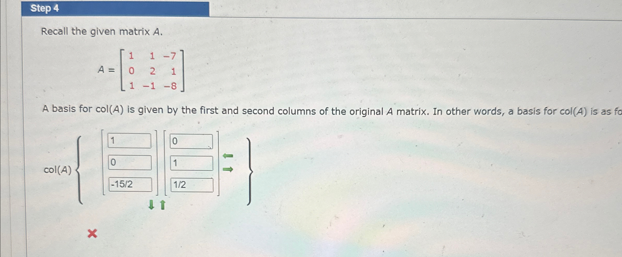 Solved Step 4Recall the given matrix A.A=[11-70211-1-8]A | Chegg.com