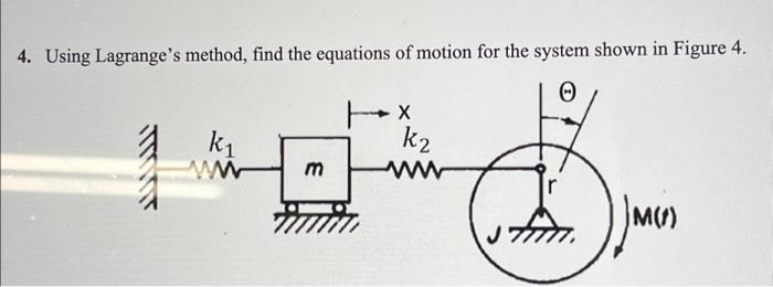 Solved 4. Using Lagrange's method, find the equations of | Chegg.com