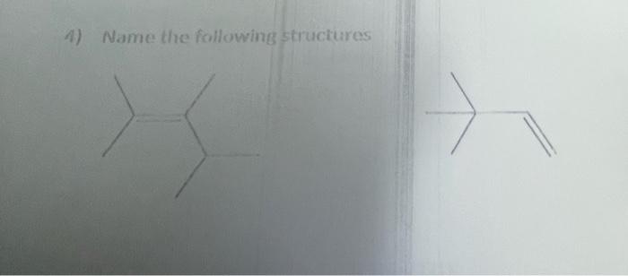Solved 4) Name the following structures | Chegg.com