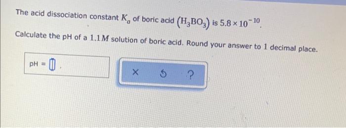 Solved The acid dissociation constant K of boric acid | Chegg.com