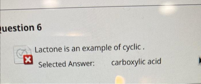Solved Lactone is an example of cyclic. Selected Answer: | Chegg.com