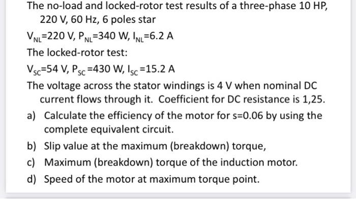 Solved The no-load and locked-rotor test results of a | Chegg.com