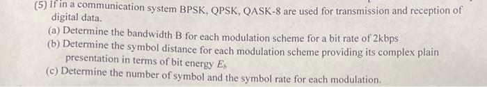 Solved 5) If in a communication system BPSK, QPSK, QASK-8 | Chegg.com