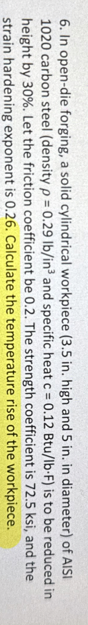 Solved by an EXPERT In open-die forging, a solid cylindrical workpiece ...