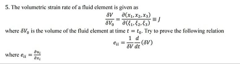 Solved 5. The volumetric strain rate of a fluid element is | Chegg.com